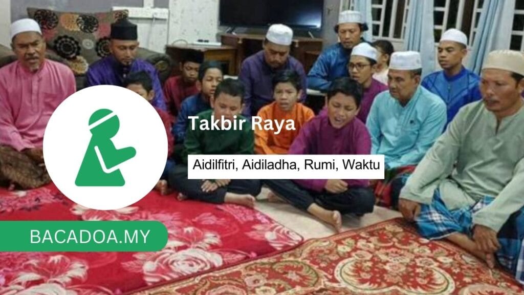 √ TAKBIR RAYA LENGKAP: Aidilfitri, Aidiladha, Rumi, Waktu