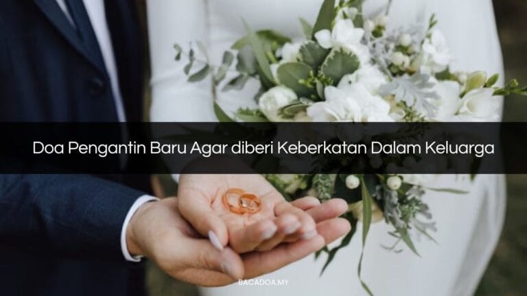√ Doa Pengantin Baru Agar diberi Keberkatan Dalam Keluarga