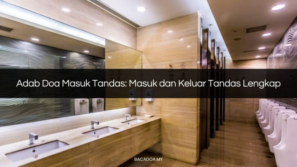 √ Adab Doa Masuk Tandas: Masuk dan Keluar Tandas Lengkap