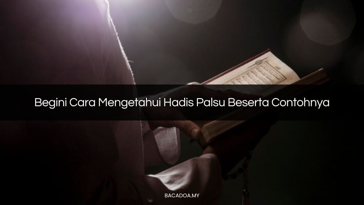 √ Begini Cara Mengetahui Hadis Palsu Beserta Contohnya