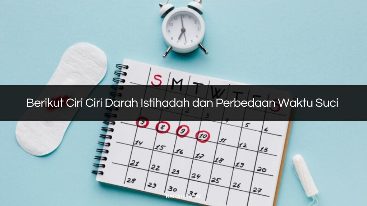√ Berikut Ciri Ciri Darah Istihadah dan Perbedaan Waktu Suci