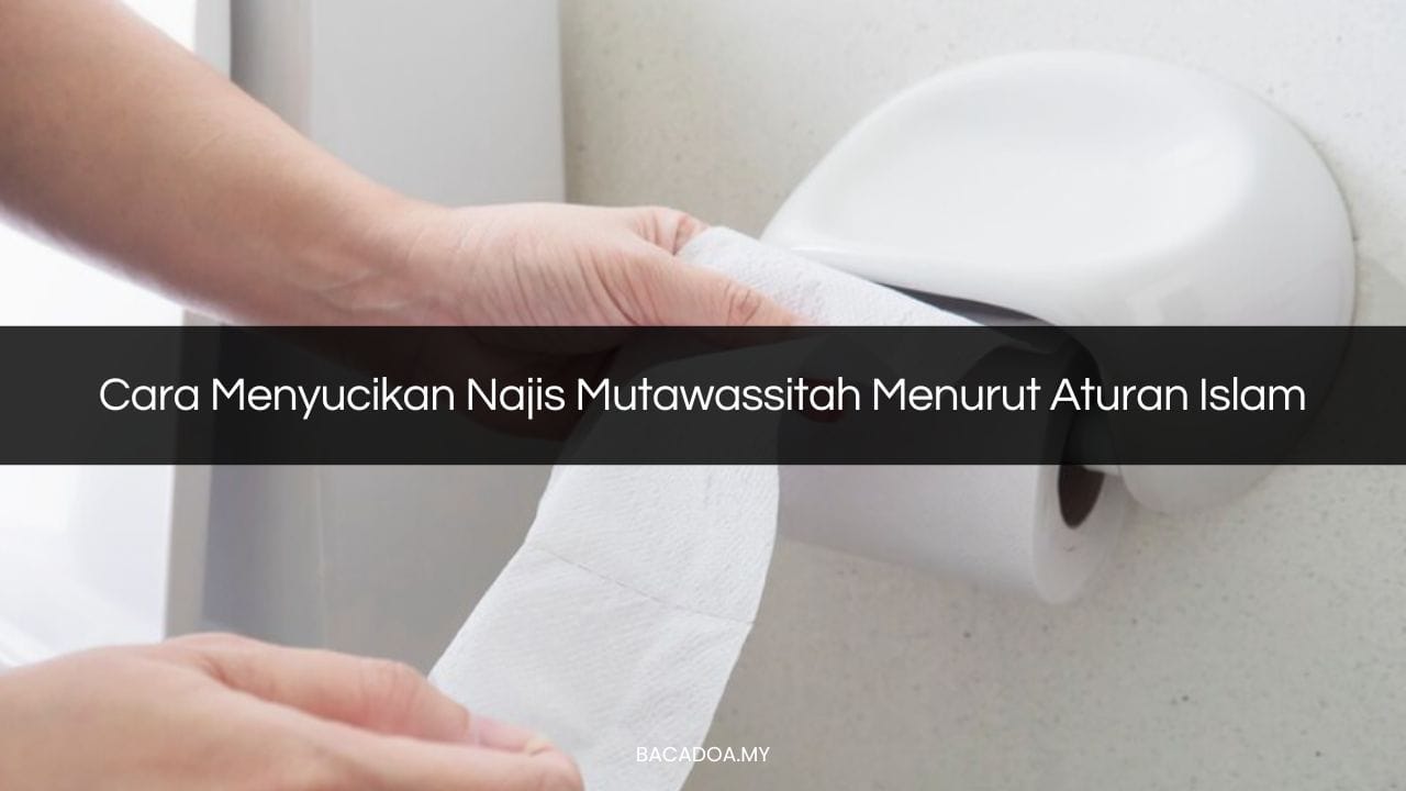 √ Cara Menyucikan Najis Mutawassitah Menurut Aturan Islam