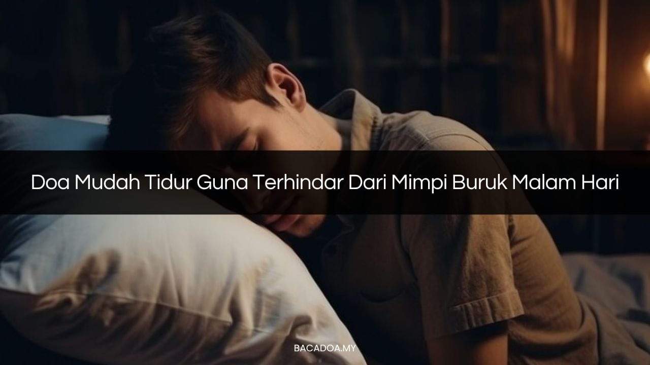 √ Doa Mudah Tidur Guna Terhindar Dari Mimpi Buruk Malam Hari