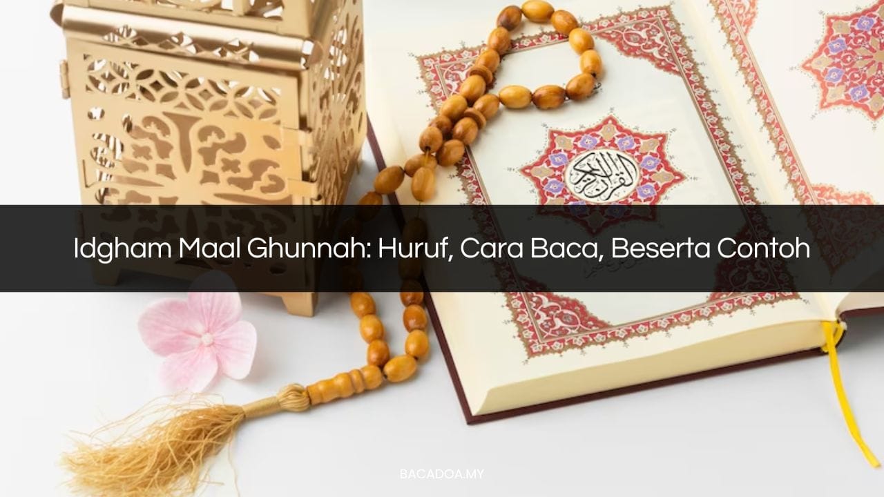 √ Idgham Maal Ghunnah: Huruf, Cara Baca, Beserta Contoh
