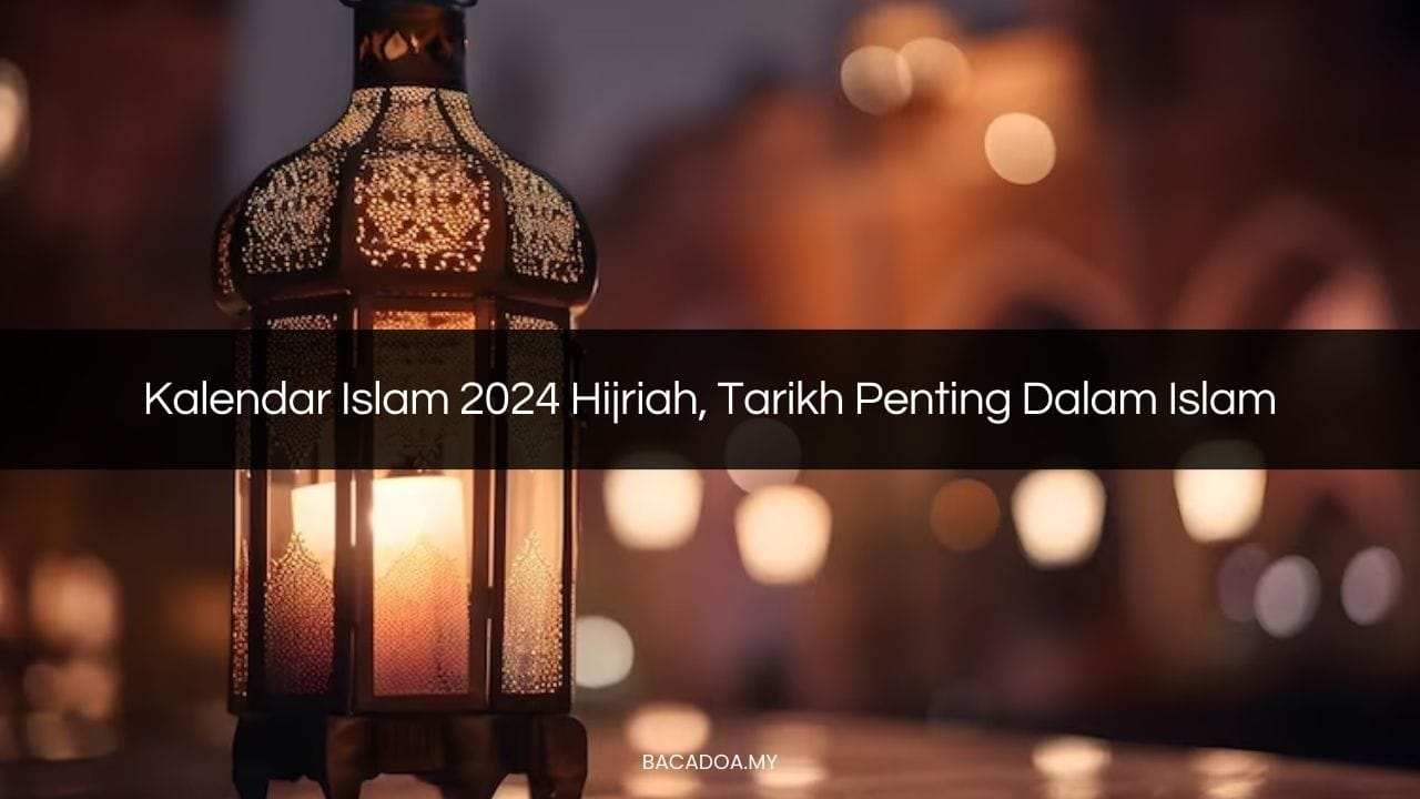 √ Kalendar Islam 2024 Hijriah, Tarikh Penting Dalam Islam