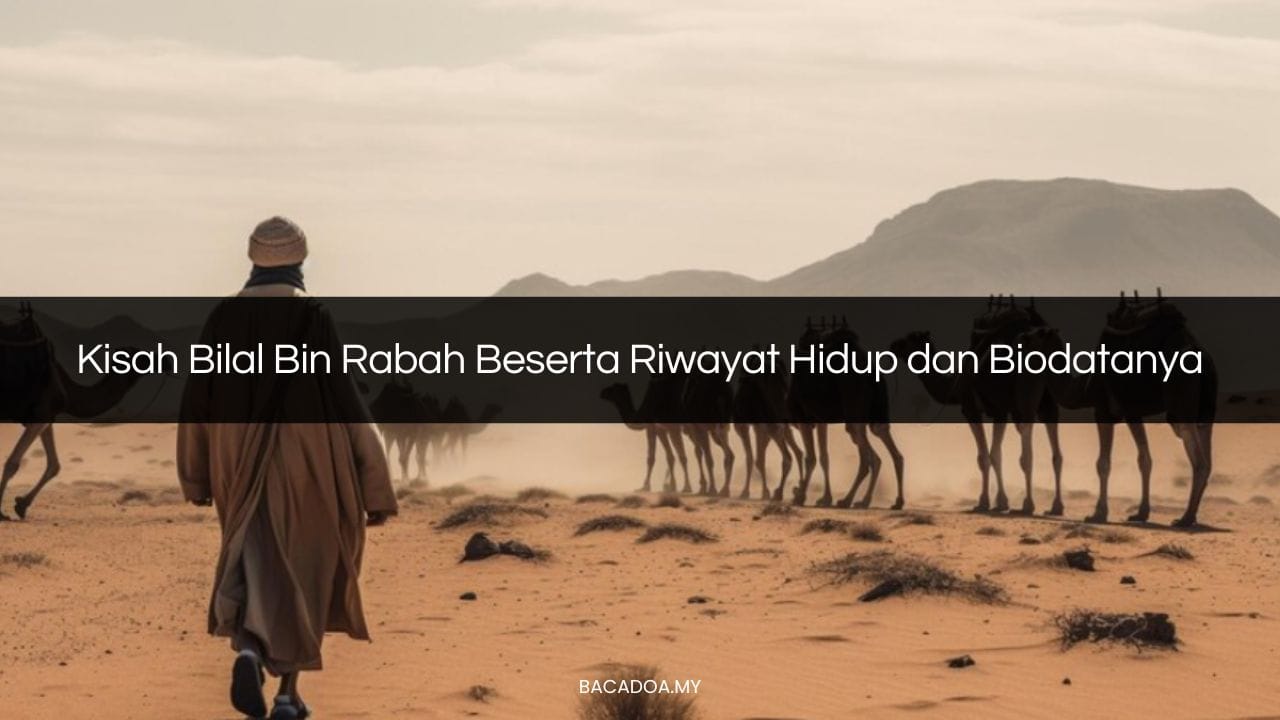 √ Kisah Bilal Bin Rabah Beserta Riwayat Hidup dan Biodatanya