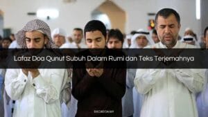 √ Lafaz Doa Qunut Subuh Dalam Rumi dan Teks Terjemahnya