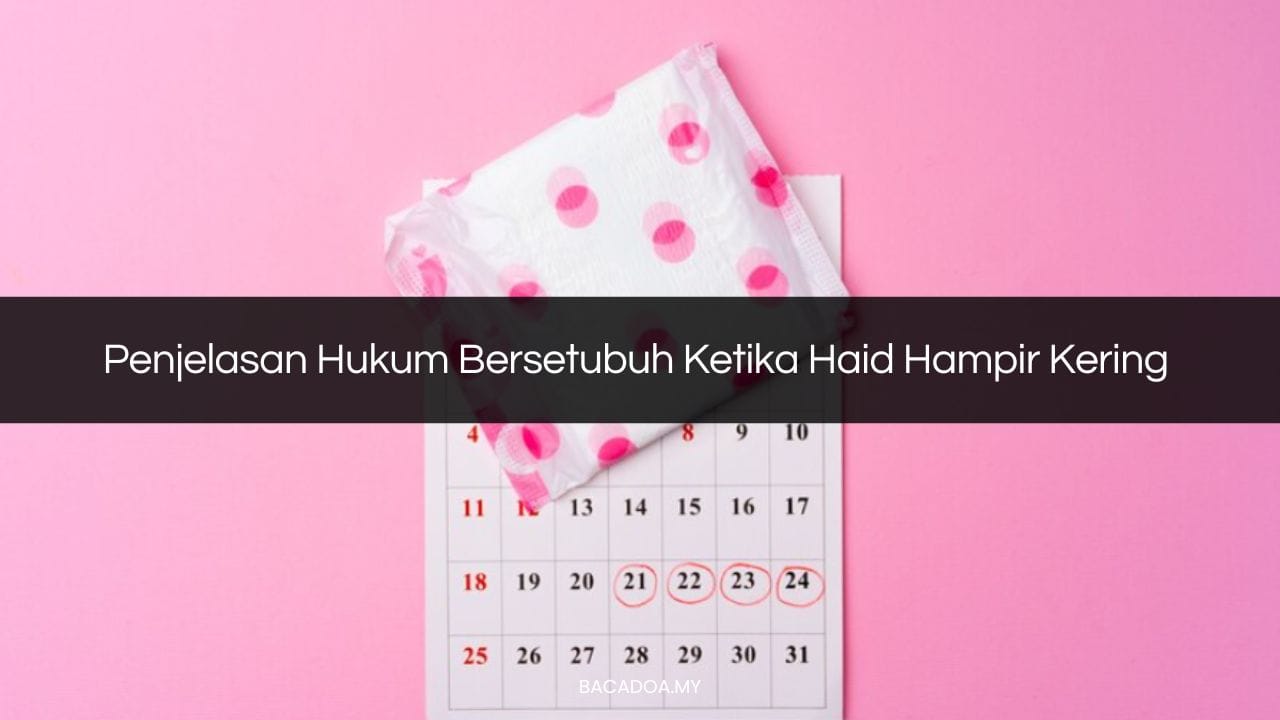 √ Penjelasan Hukum Bersetubuh Ketika Haid Hampir Kering