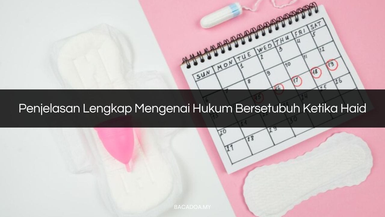 √ Penjelasan Lengkap Mengenai Hukum Bersetubuh Ketika Haid