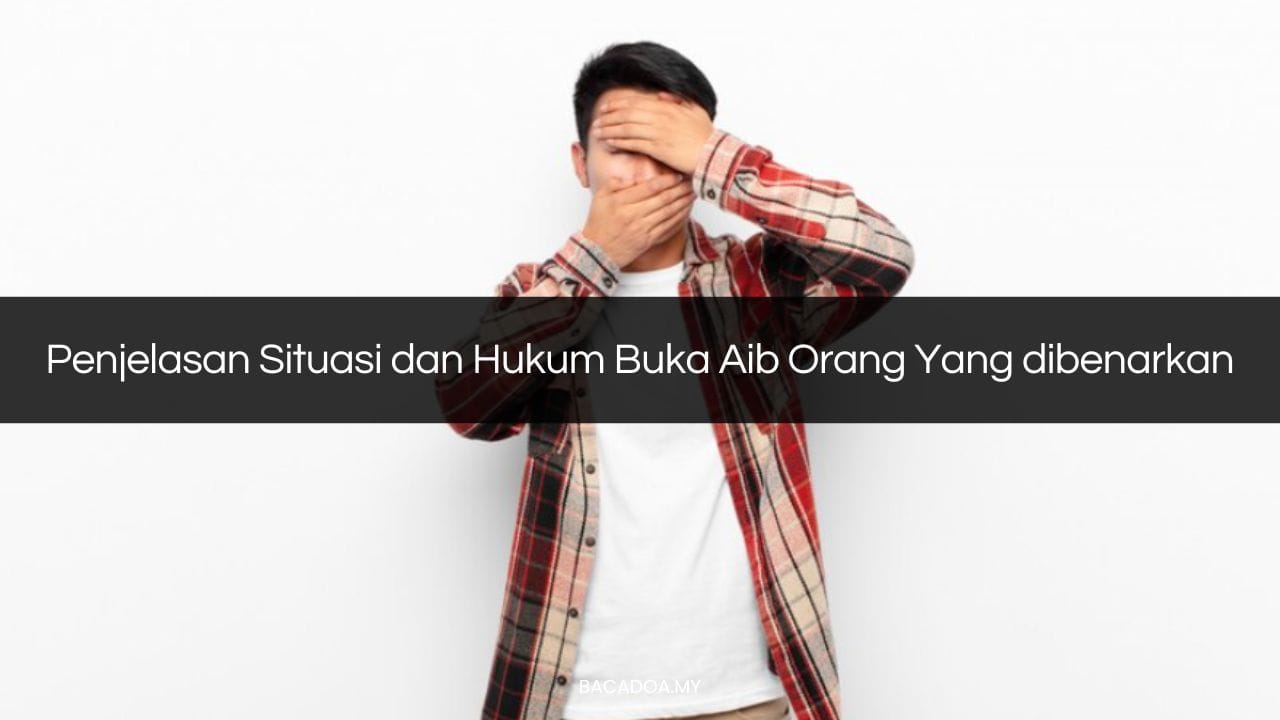 √ Penjelasan Situasi dan Hukum Buka Aib Orang Yang dibenarkan