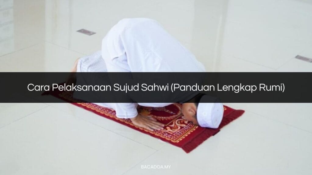 √ Cara Pelaksanaan Sujud Sahwi (Panduan Lengkap Rumi)