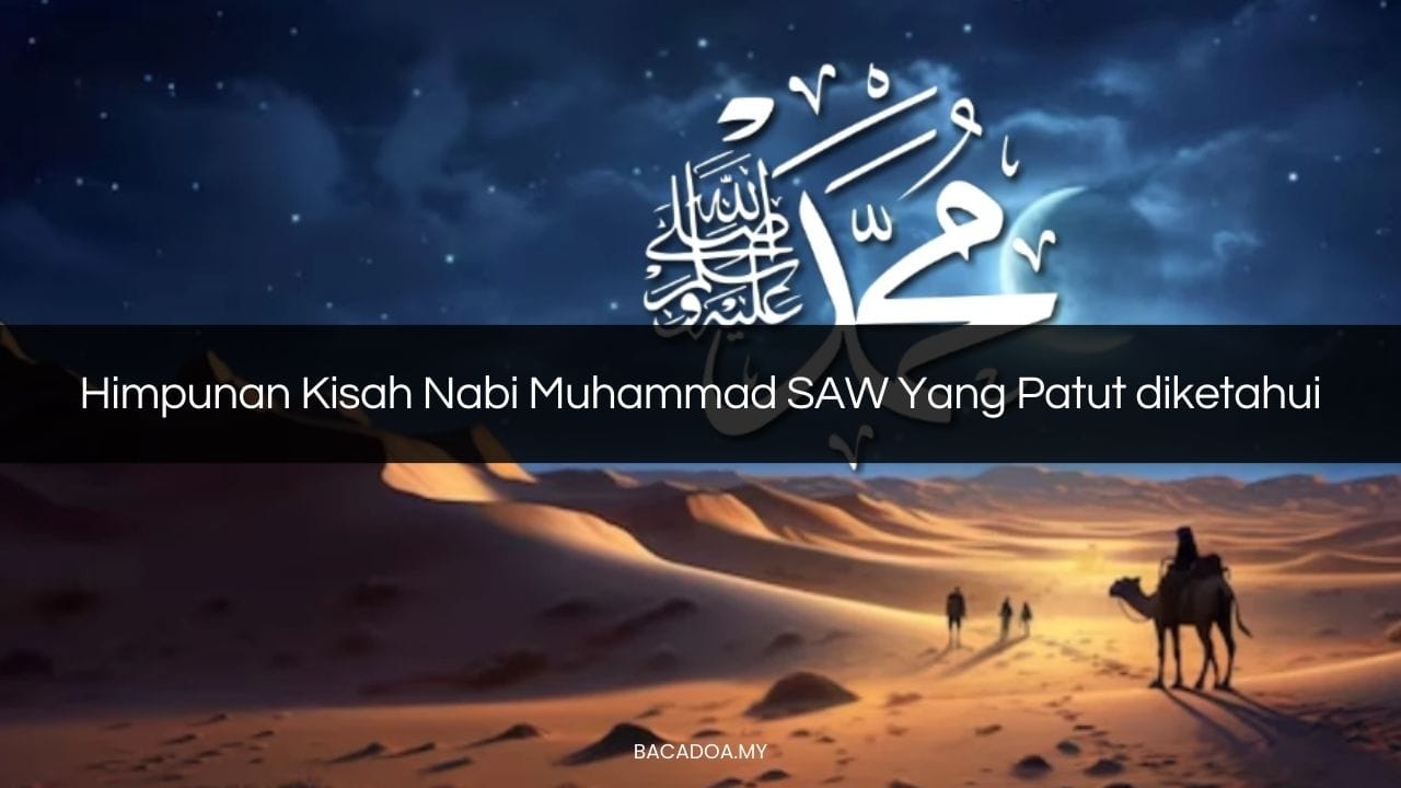 √ Himpunan Kisah Nabi Muhammad SAW Yang Patut diketahui