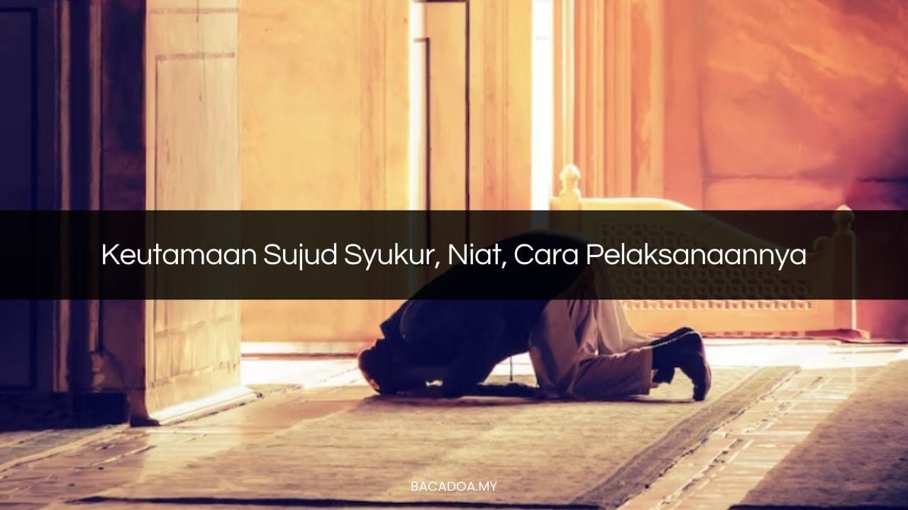 √ Keutamaan Sujud Syukur, Niat, Cara Pelaksanaannya