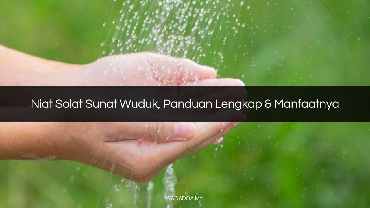 √ Niat Solat Sunat Wuduk, Panduan Lengkap & Manfaatnya