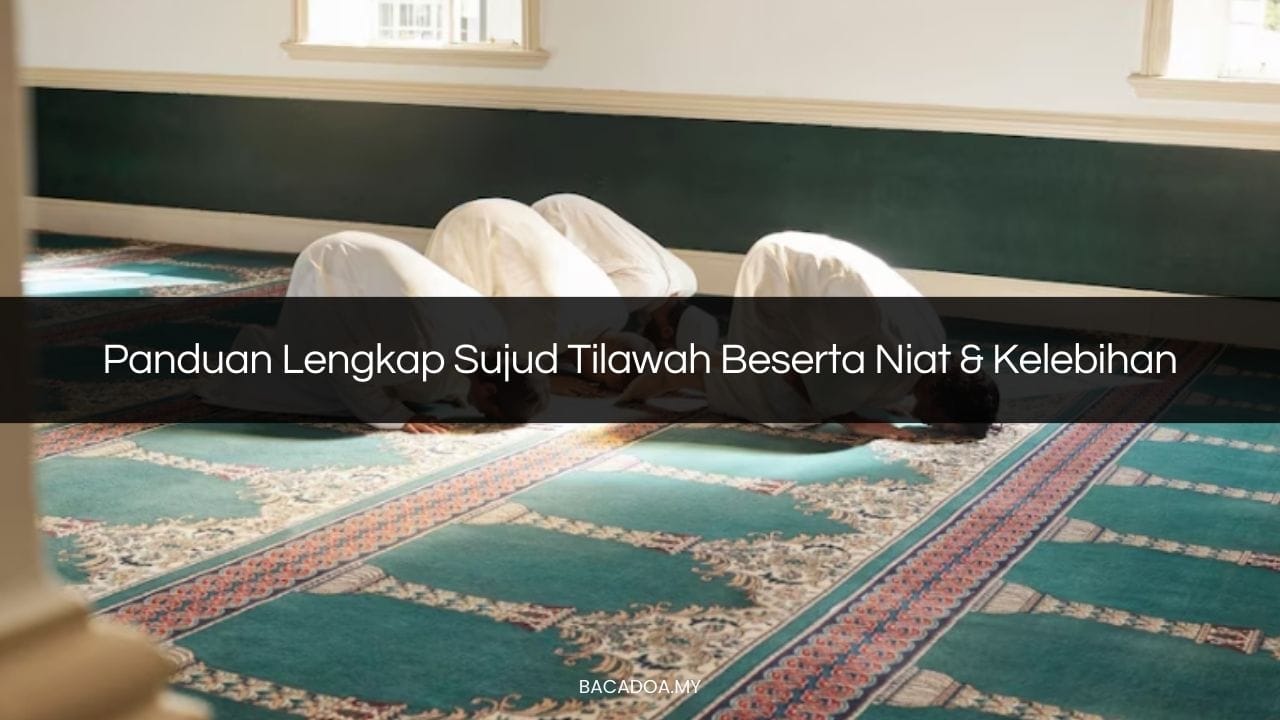 √ Panduan Lengkap Sujud Tilawah Beserta Niat & Kelebihan – Baca Doa