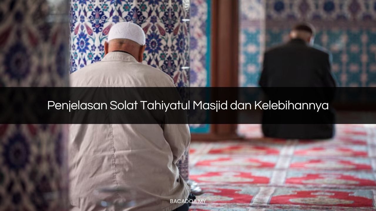 √ Penjelasan Solat Tahiyatul Masjid dan Kelebihannya