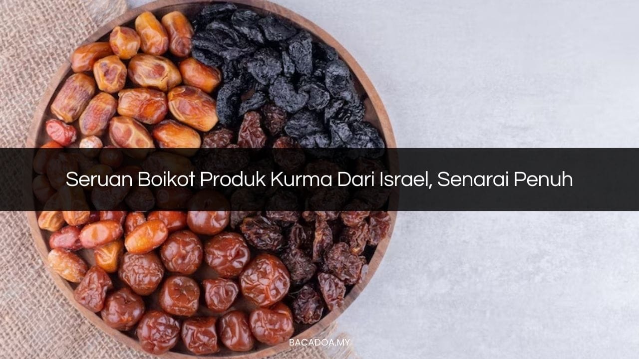√ Seruan Boikot Produk Kurma Dari Israel, Senarai Penuh