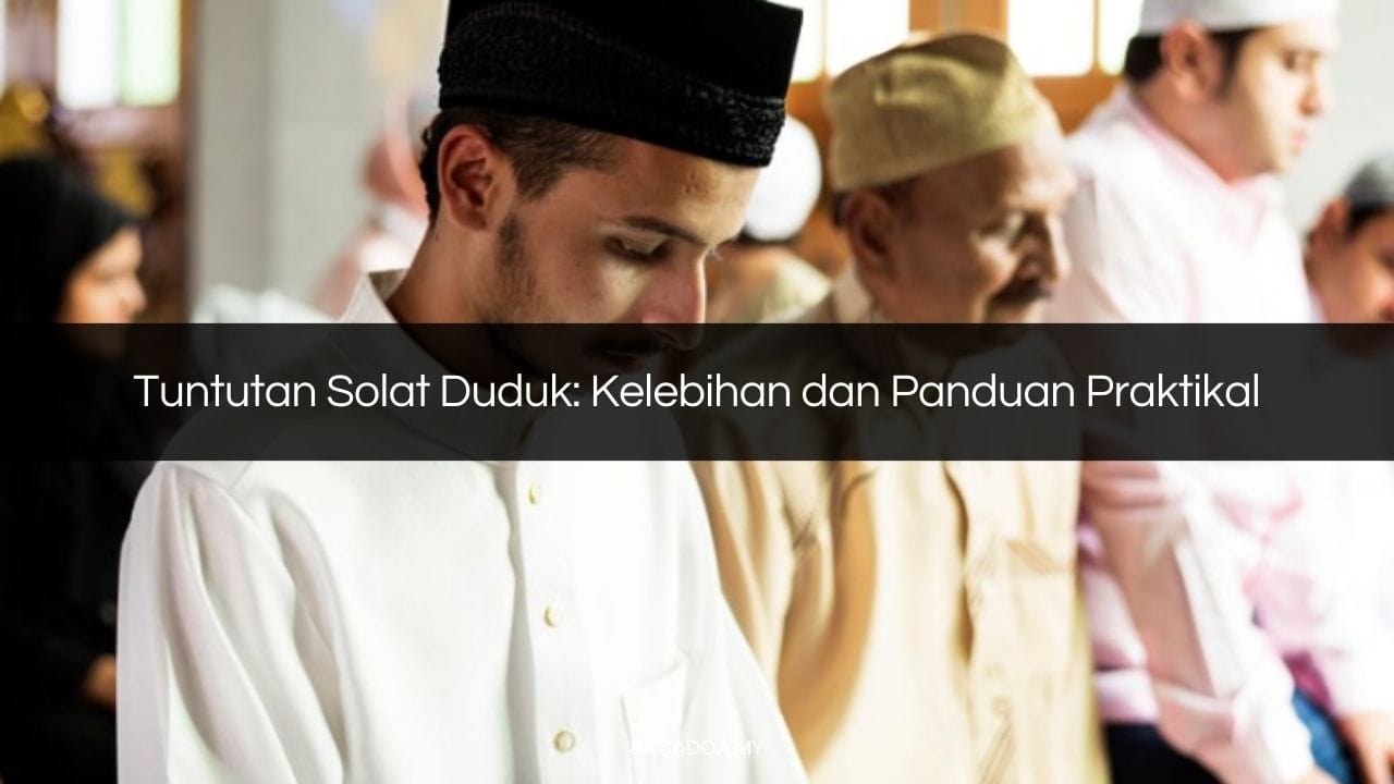 √ Tuntutan Solat Duduk: Kelebihan dan Panduan Praktikal