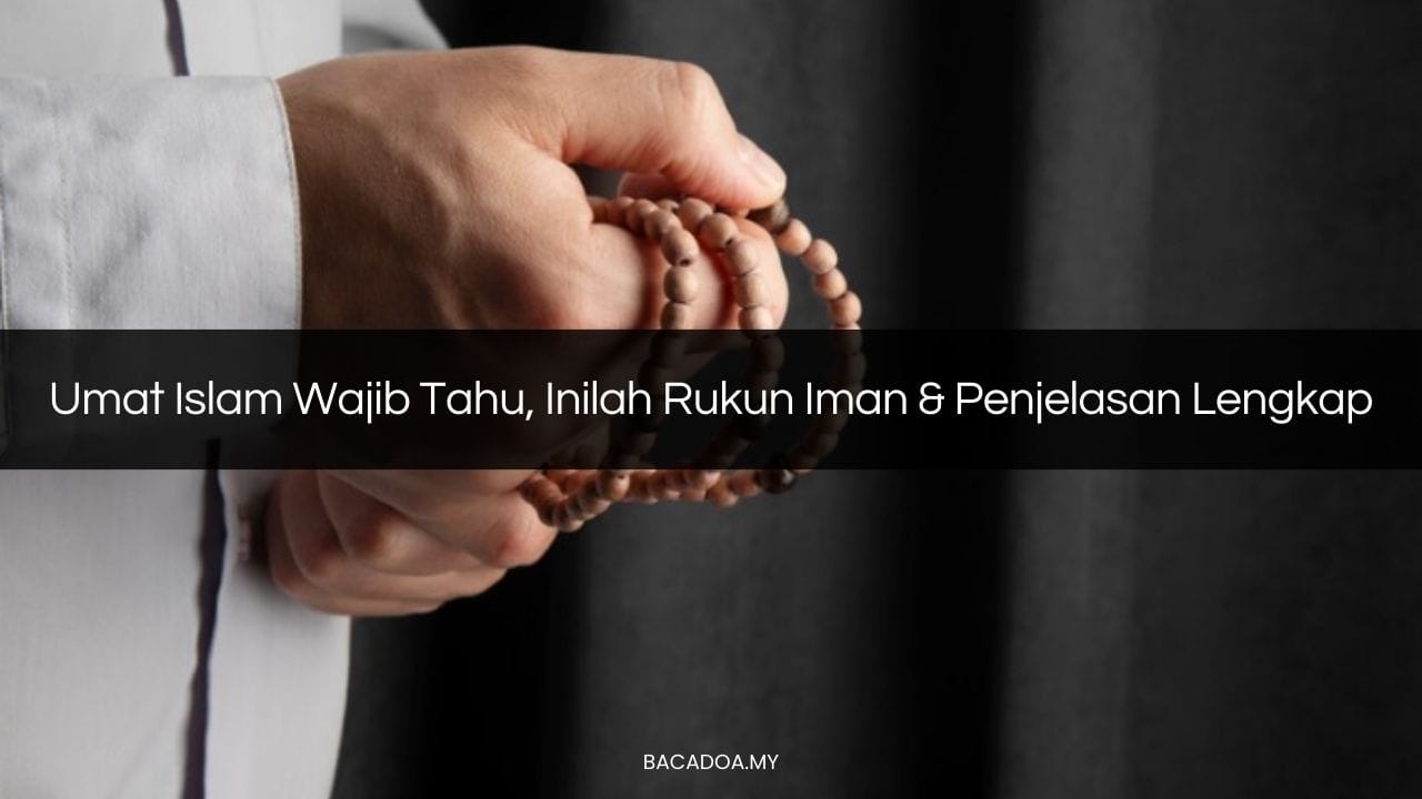 √ Umat Islam Wajib Tahu, Inilah Rukun Iman & Penjelasan Lengkap
