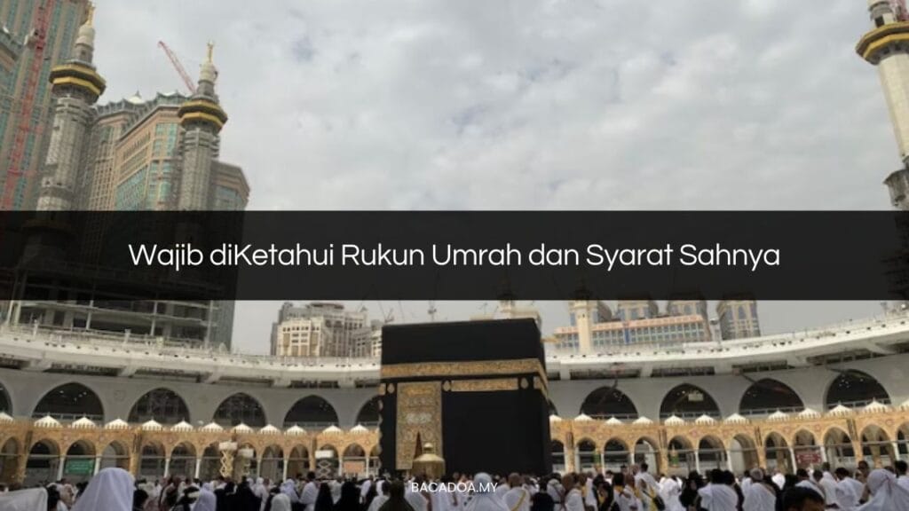 √ Wajib diKetahui Rukun Umrah dan Syarat Sahnya